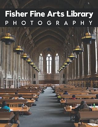 Fisher Fine Arts Library Photo Book: An Amazing Collection With ...