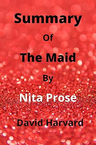 Summary Of The Maid By Nita Prose by David Harvard