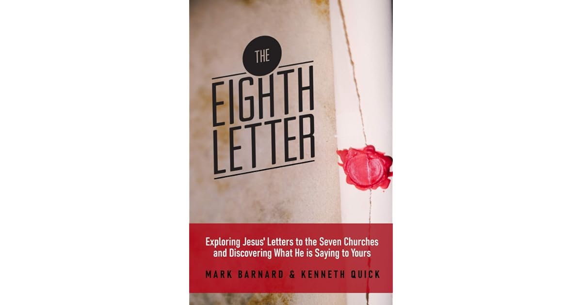 The Eighth Letter: Exploring Jesus’ Letters to the Seven Churches and ...