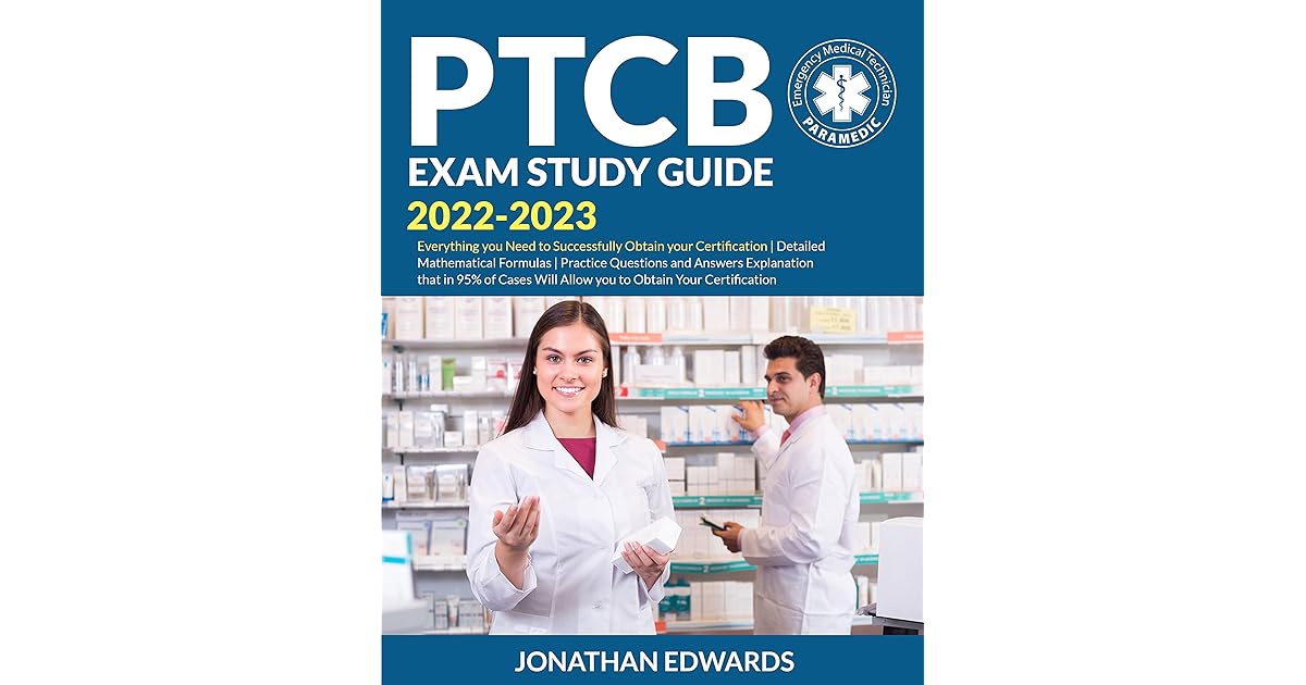 PTCB EXAM STUDY GUIDE 2022 2023 (Reviewed Edition): Everything you Need ...