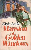 Mansion of Golden Windows by Elsie Lee