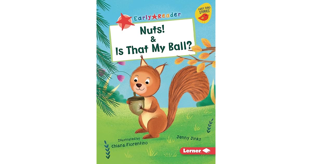 Nuts! & Is That My Ball? (Early Bird Readers ― Red by Jenny Jinks