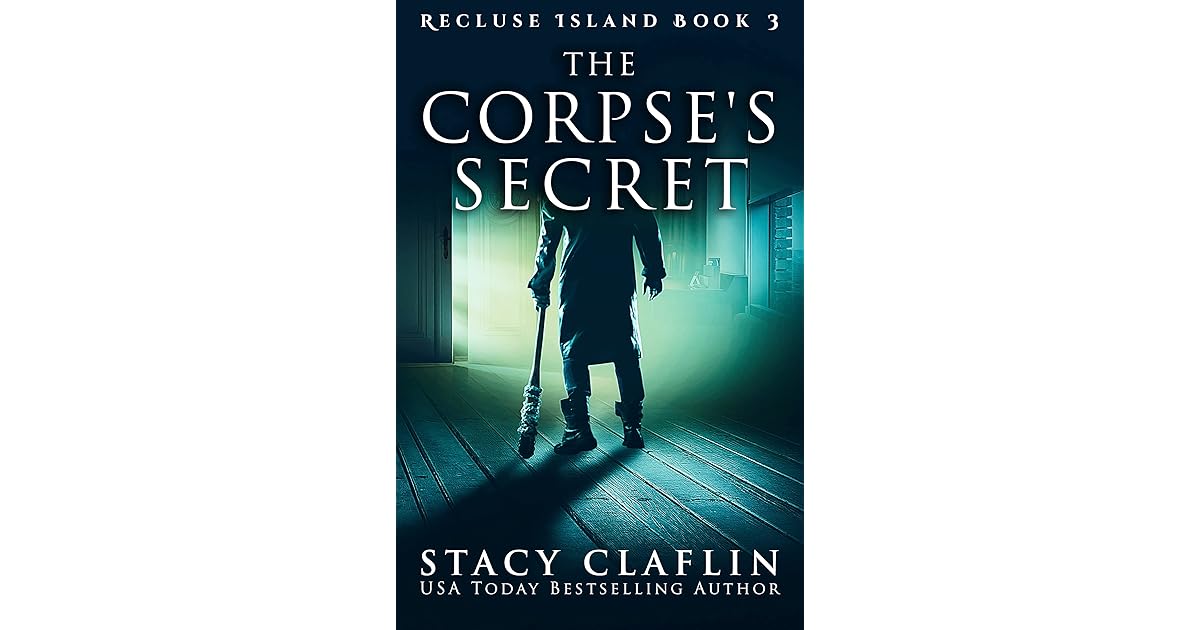 The Corpse's Secret (Recluse Island Book 3) by Stacy Claflin