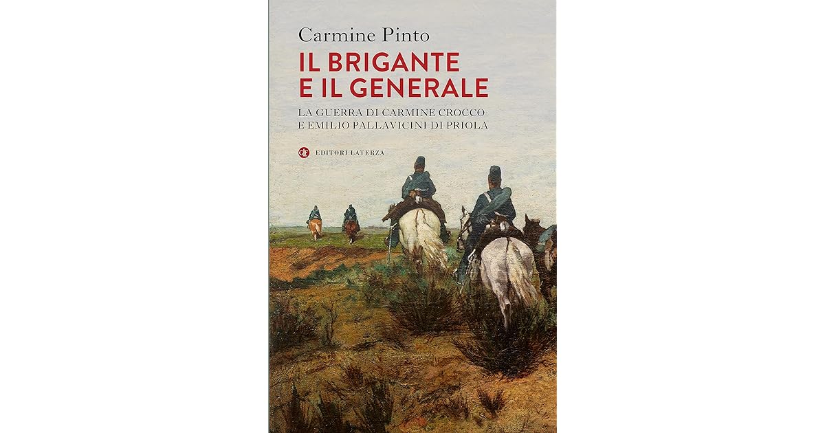 Il brigante e il generale: La guerra di Carmine Crocco e Emilio ...