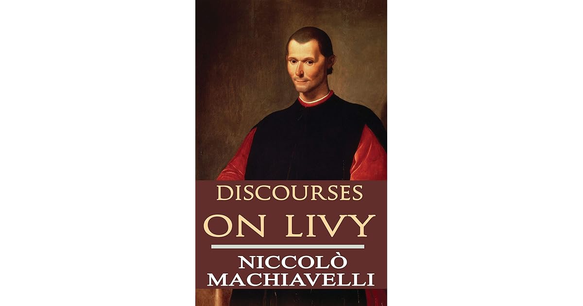 Discourses on Livy by Niccolo Machiavelli by Niccolò Machiavelli