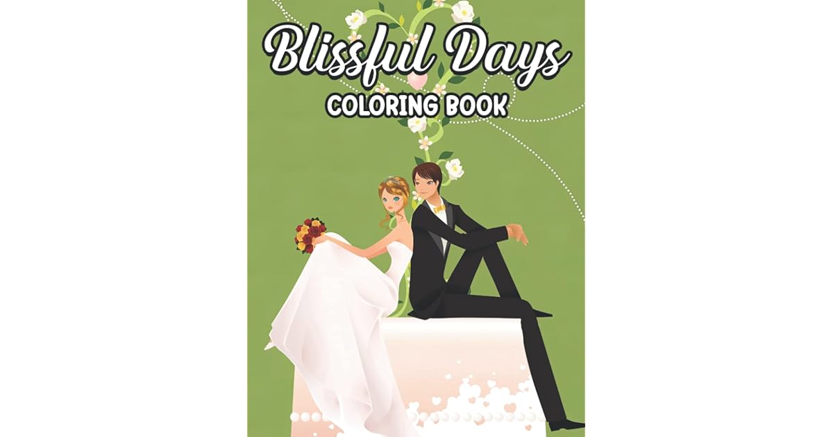 Blissful Days Coloring Book: Stunning Coloring Pages Of Blissful Days ...