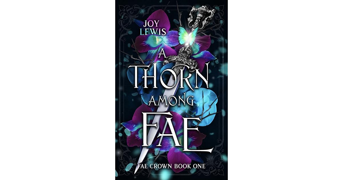 A Thorn among Fae (Fae Crown, #1) by Joy Lewis