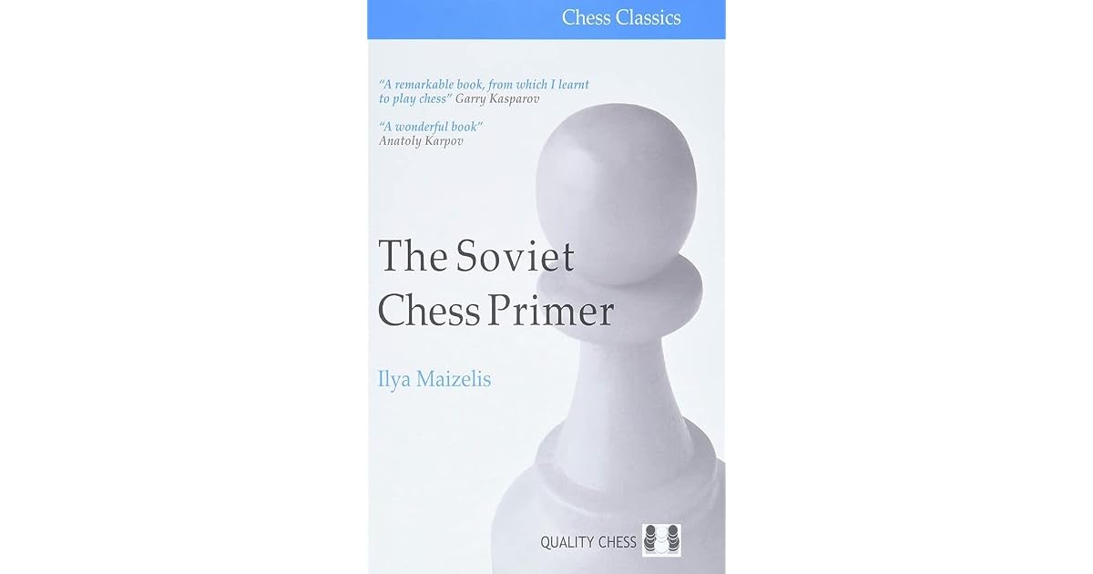 The Soviet Chess Primer: by Ilya Maizelis