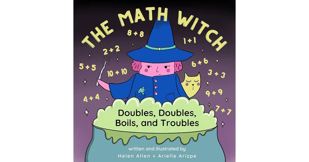 The Math Witch: Doubles, Doubles, Boils, and Troubles by Helen Allen