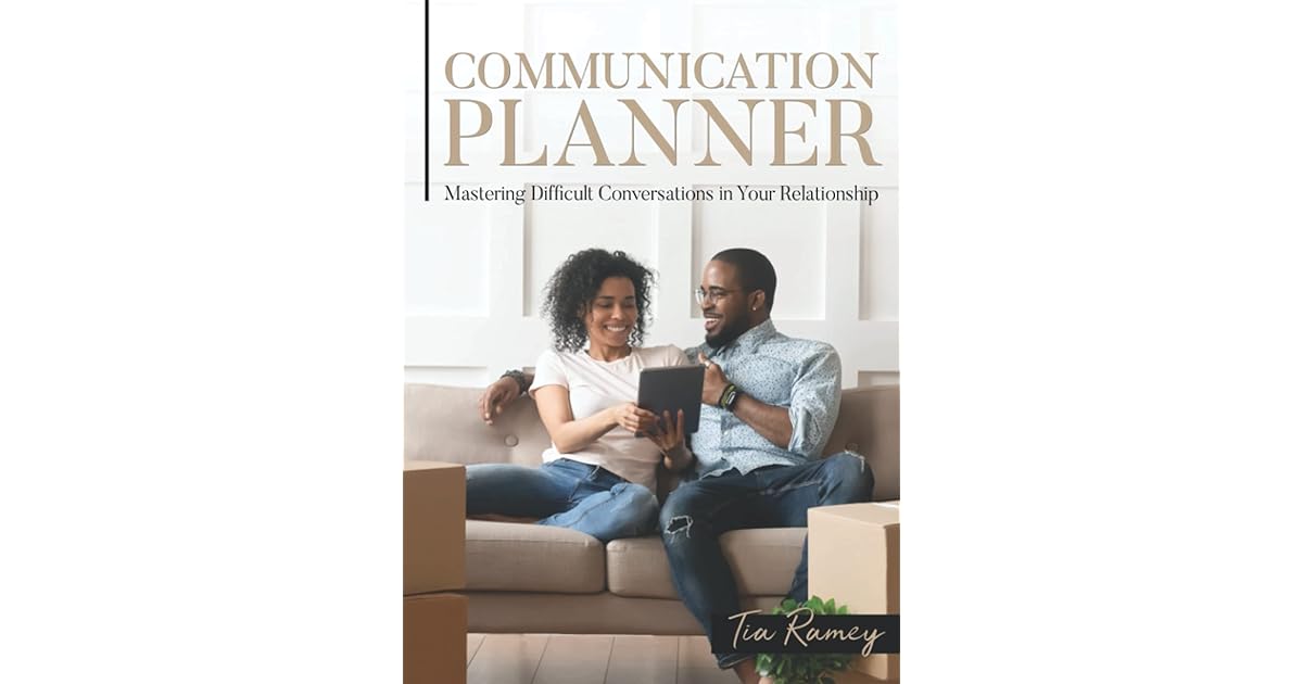 Communication Planner: Mastering Difficult Conversations In Your ...
