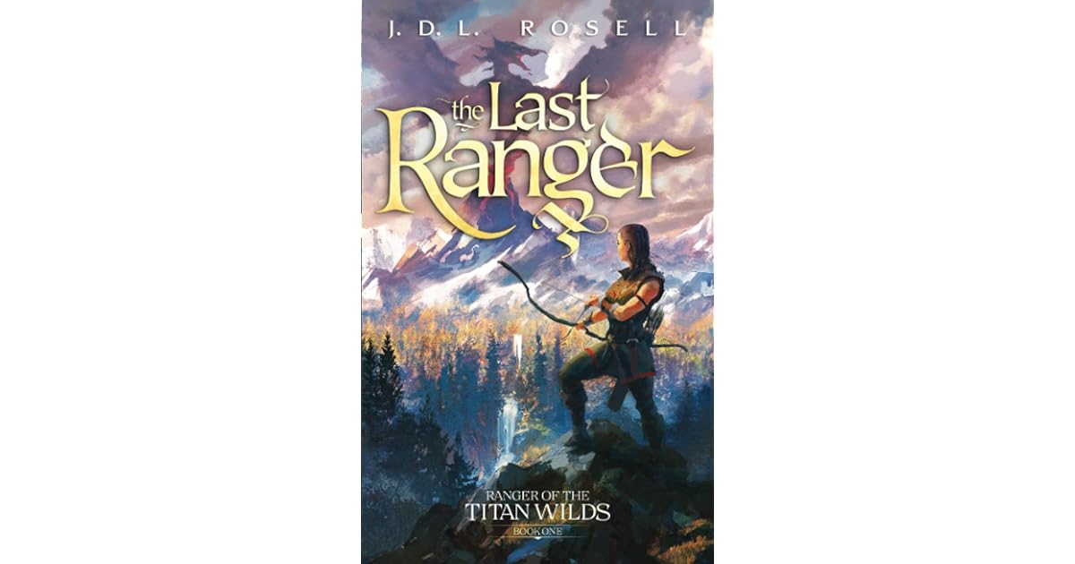 Book giveaway for The Last Ranger (Ranger of the Titan Wilds, #1) by J ...