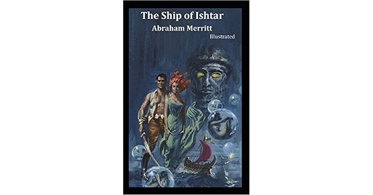The Ship of Ishtar Complete Illustrated and Unabridged Edition by ...
