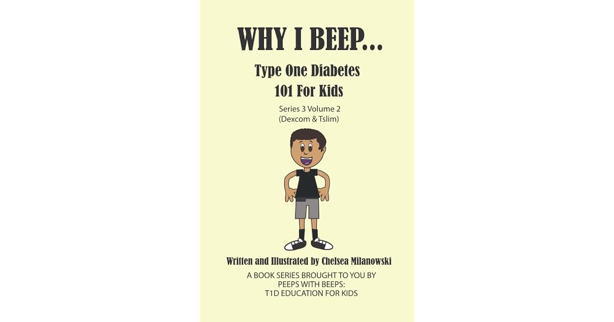 Why I Beep... Type One Diabetes 101 for Kids: Series 3 Volume 2 by ...