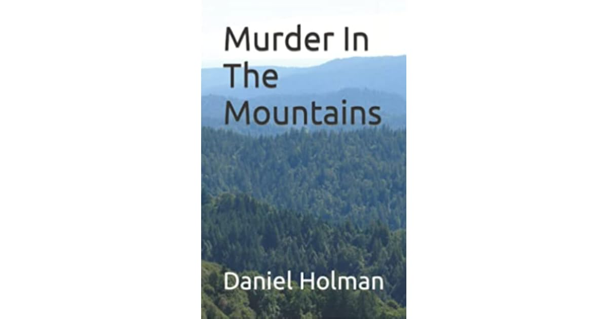 Murder In The Mountains by Daniel Holman