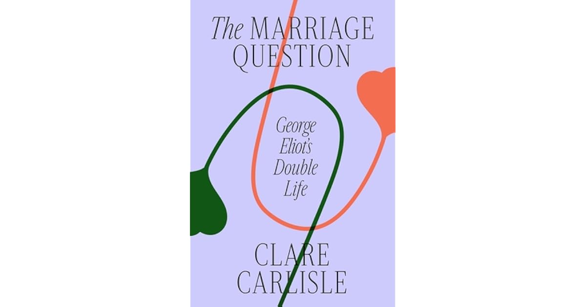 Book giveaway for The Marriage Question: George Eliot's Double Life by ...