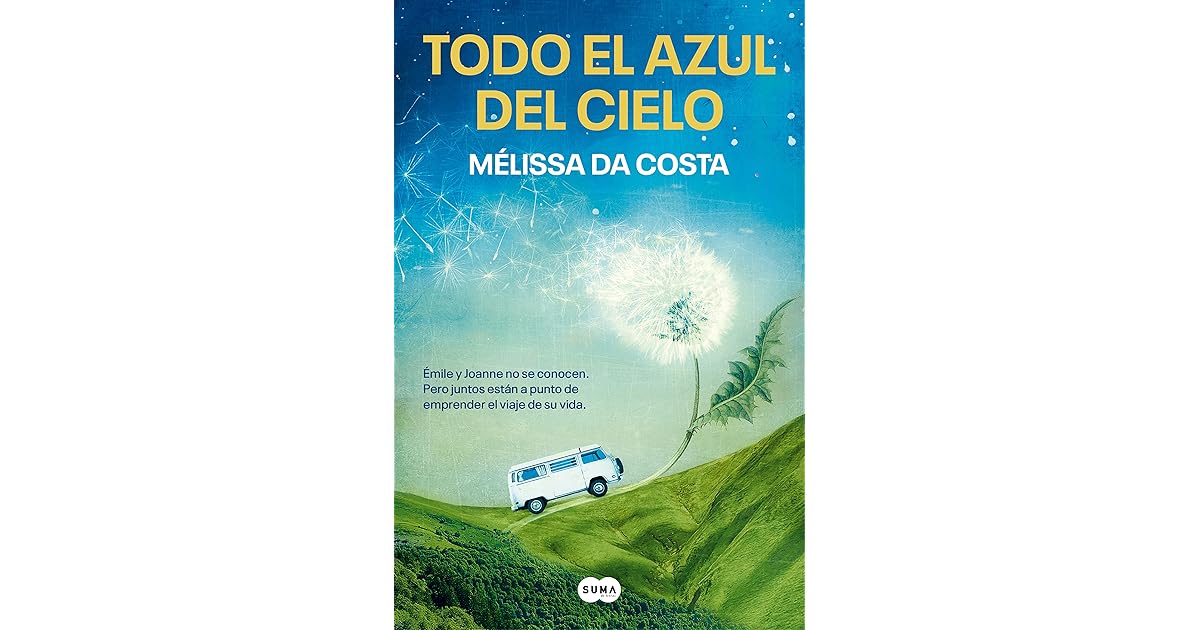 Todo el azul del cielo by Mélissa Da Costa