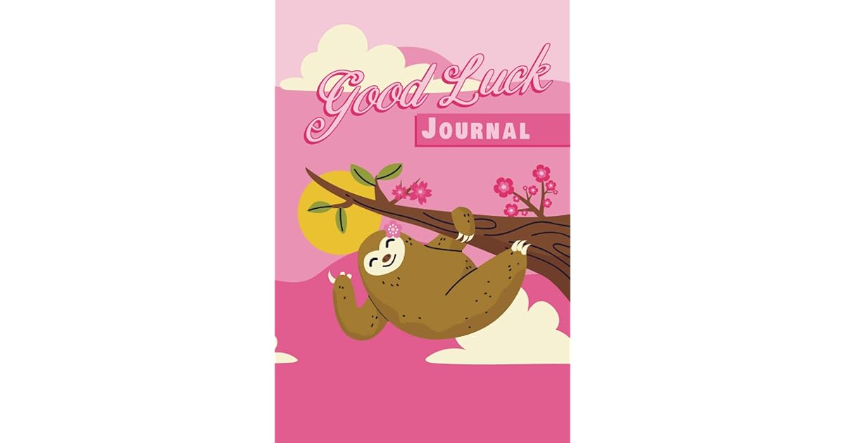 Good Luck Sloth Journal.: Sloth Good Luck Journal: Sloth Good Luck ...
