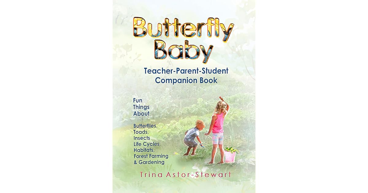 Butterfly Baby Teacher-Parent-Student Companion Book by Trina Astor-Stewart