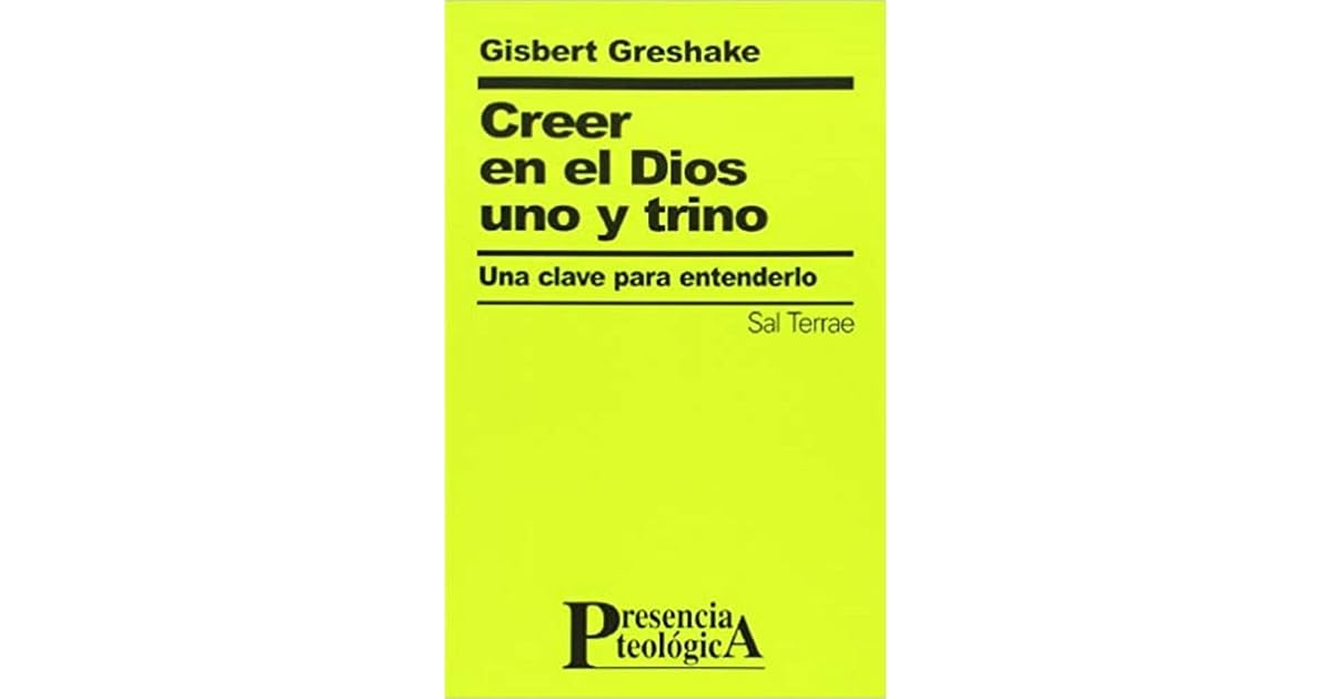 Creer en el Dios uno y trino by Gisbert Greshake