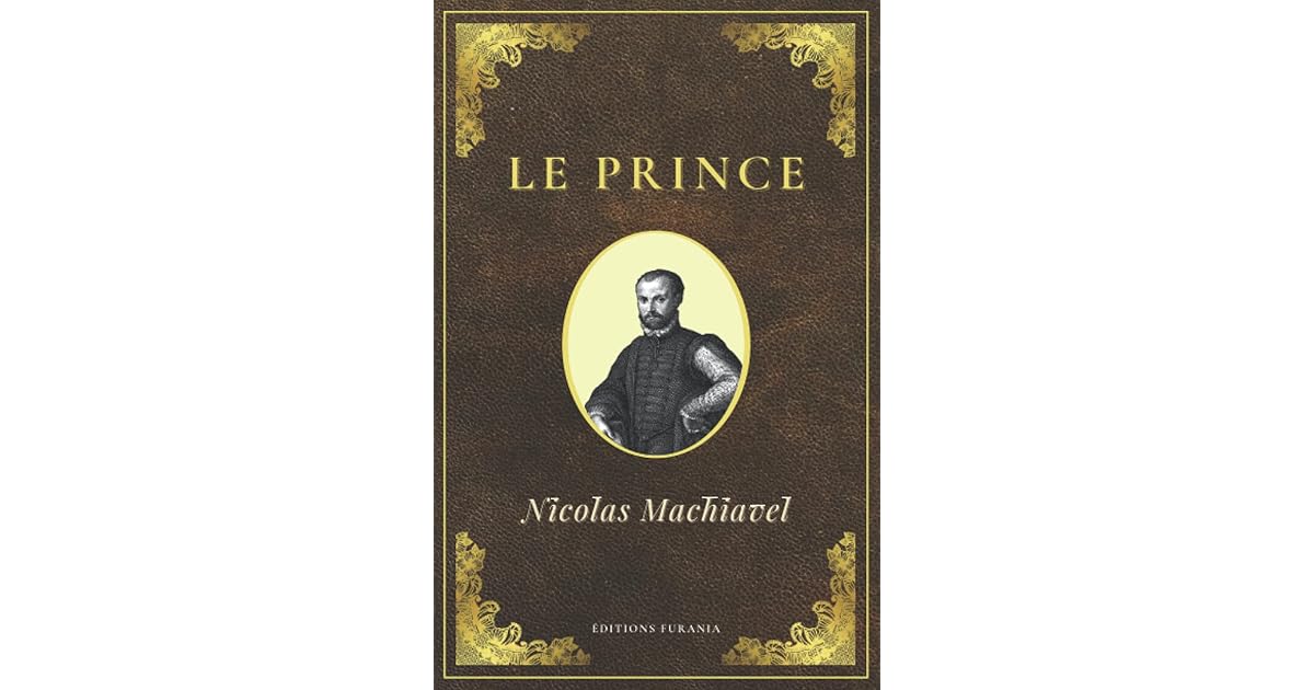 LE PRINCE | Nicolas Machiavel: Texte intégral (Annoté d'une biographie ...