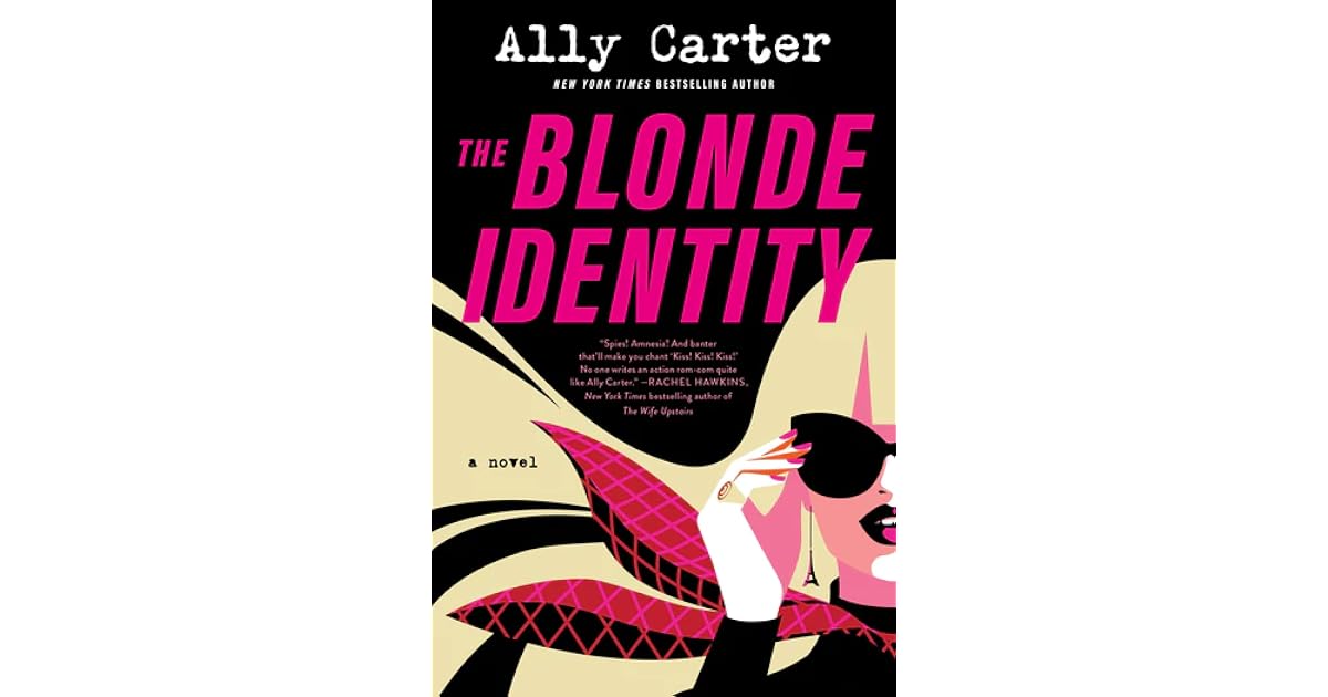 The Blonde Identity by Ally Carter