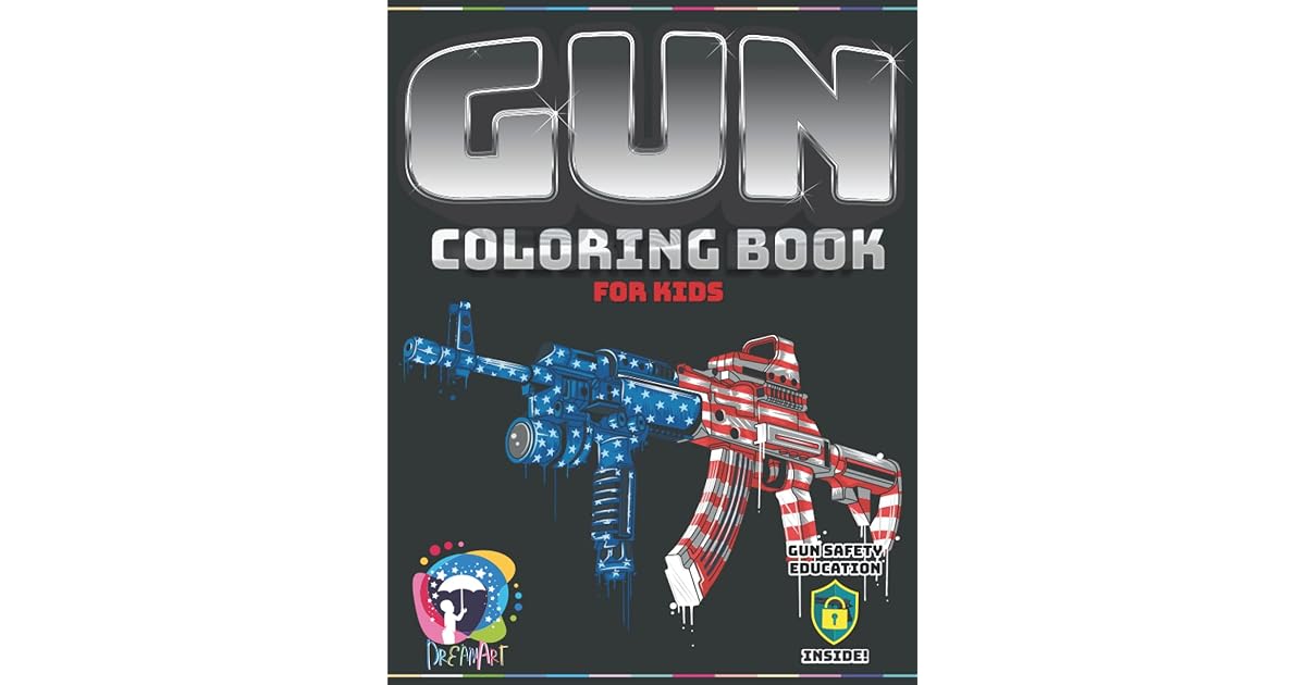 Gun Coloring Book For Kids: With Gun Safety Education | Firearms, WW2 ...