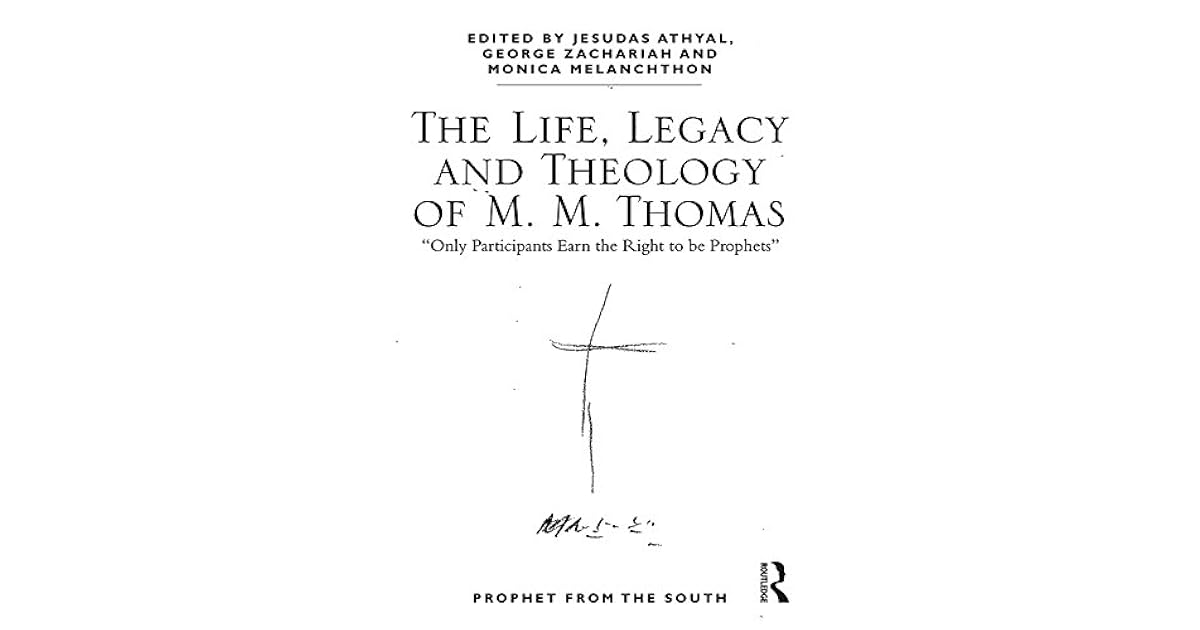 The Life, Legacy and Theology of M. M. Thomas: 'Only Participants Earn ...