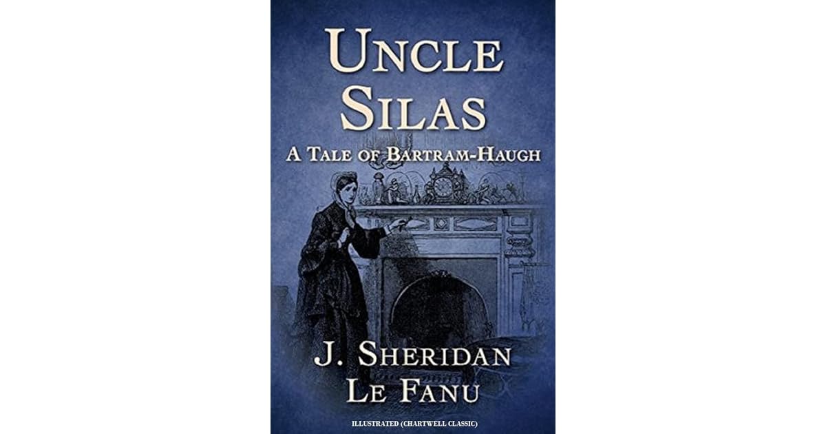 Uncle Silas: Illustrated by Joseph Sheridan Le Fanu