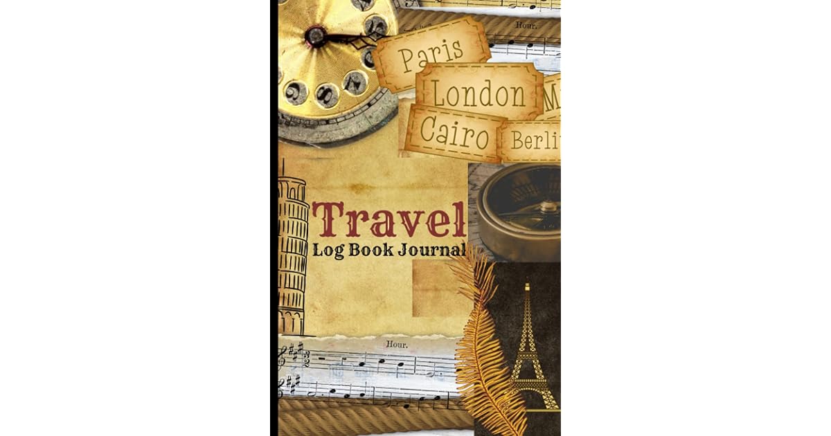 Travel Log Book Journal: Trip Planner Organizer And Travelling Abroad ...