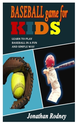 Baseball Game for Kids: Learn To Play Baseball In A Fun And Simple Way ...