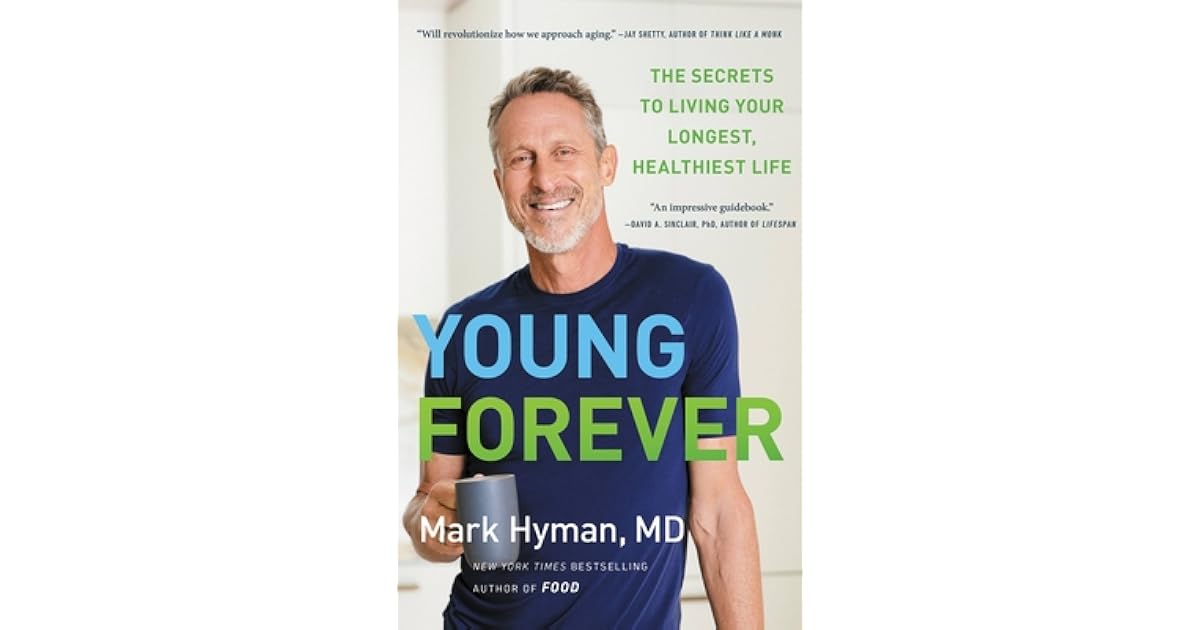 Young Forever: The Secrets to Living Your Longest, Healthiest Life by ...