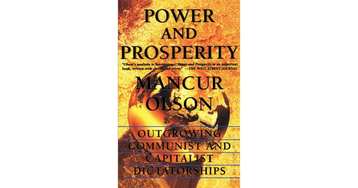 Power And Prosperity: Outgrowing Communist And Capitalist Dictatorships ...