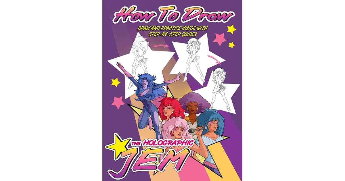 The Holographic Jem How To Draw: Girl Learn Character Using Basic Shapes And Lines Awesome Books ...