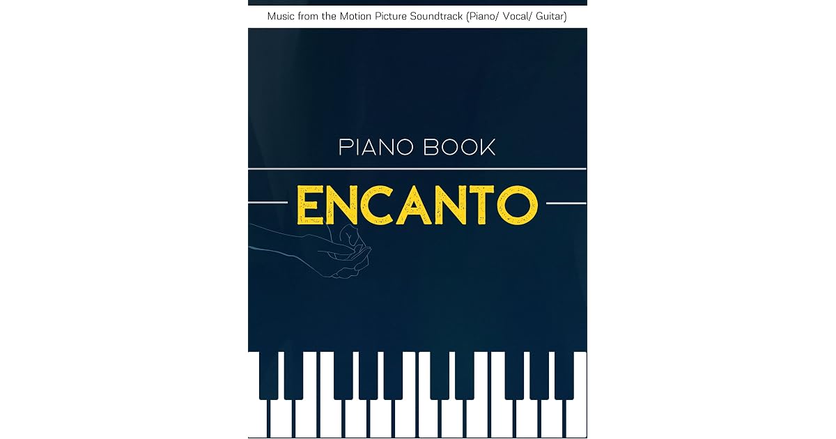 Encanto Piano Book: Music from the Motion Picture Soundtrack by Mark W ...