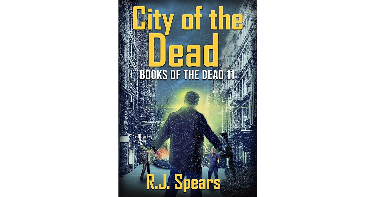 City of the Dead: Books of the Dead 11 by R.J. Spears