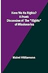 Have We No Rights? by Mabel Williamson