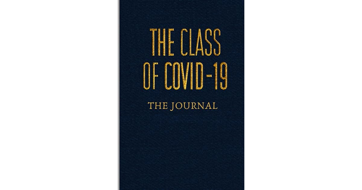 The Class of Covid-19 Journal: 6X9 120 Pages by Shawn Adler