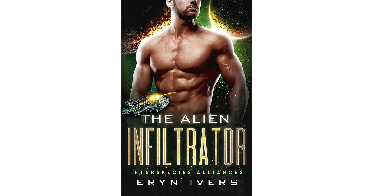 The Alien Infiltrator (Interspecies Alliances #2) by Eryn Ivers