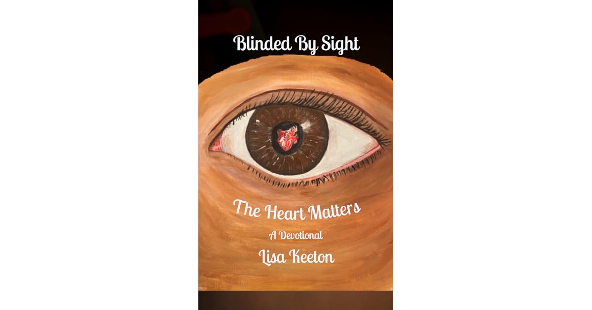 Book giveaway for Blinded By Sight : The Heart Matters by Lisa Keeton ...