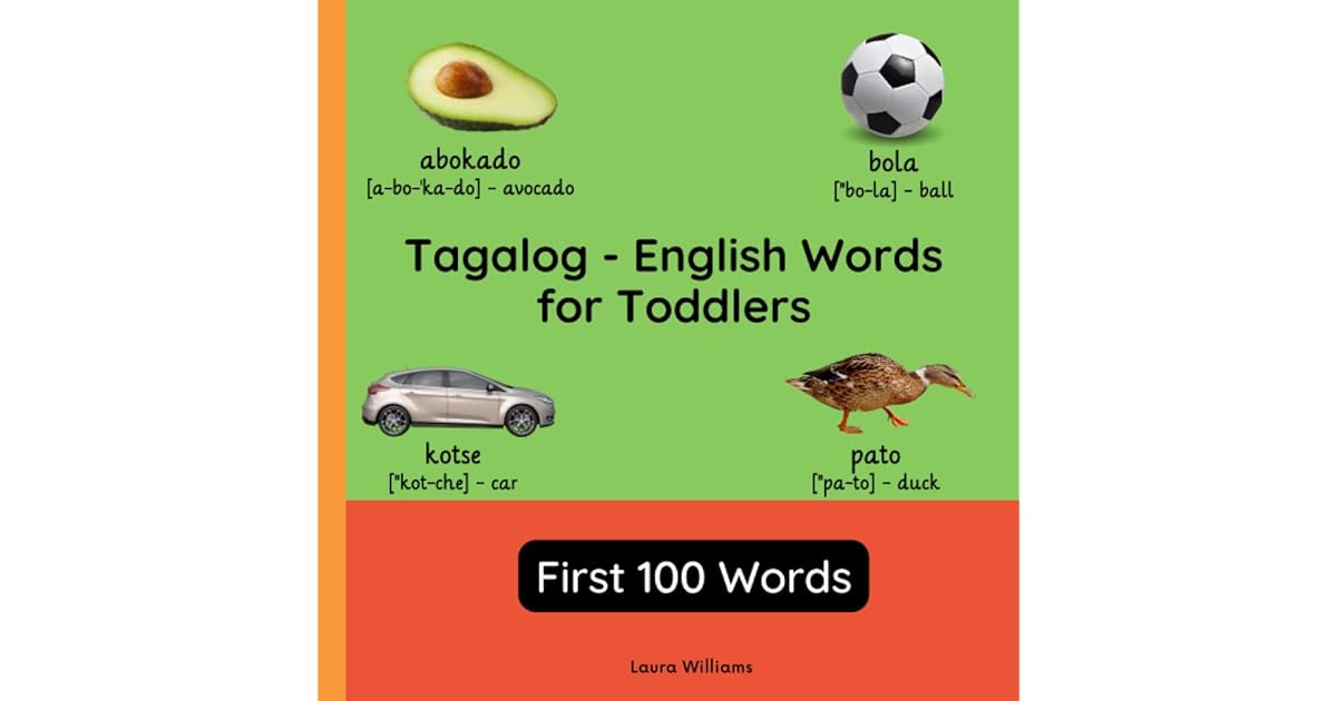Tagalog - English Words for Toddlers - First 100 Words: Teach and Learn ...