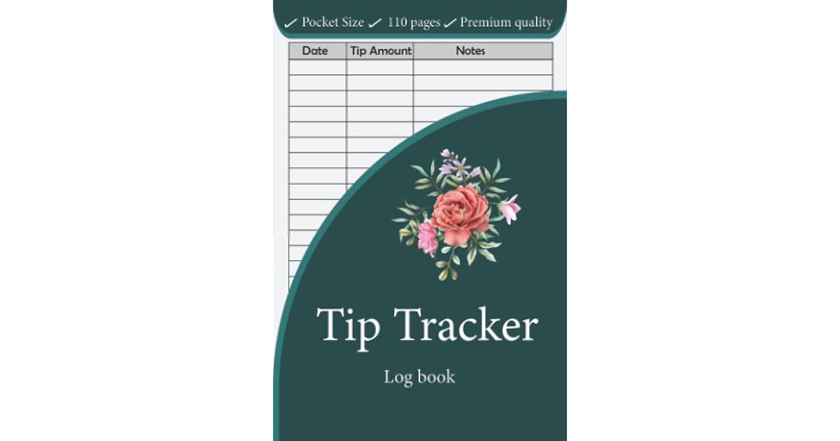 Tips Tracker Log book: Pocket Sized Log Book To Keep Track Of Daily Customer Tips / Ledger to ...