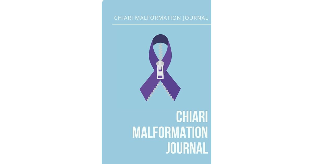 Chiari Malformation Journal: Chiari Malformation Tracking Journal to ...