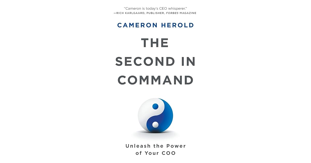 The Second in Command: Unleash the Power of Your COO by Cameron Herold