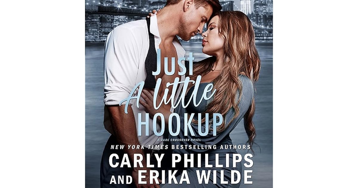 Just A Little Hookup by Carly Phillips