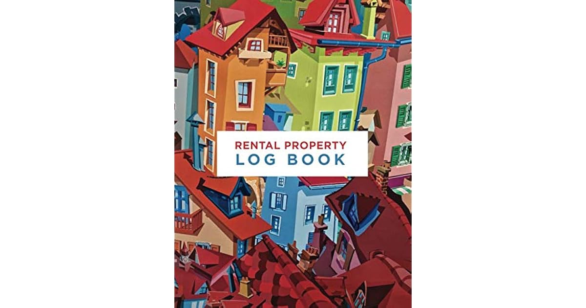 Rental Property Log Book: Stay on top of your rental properties with ...
