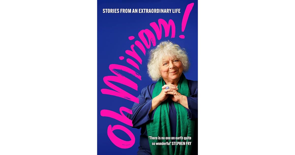 Oh Miriam!: Stories from an Extraordinary Life by Miriam Margolyes