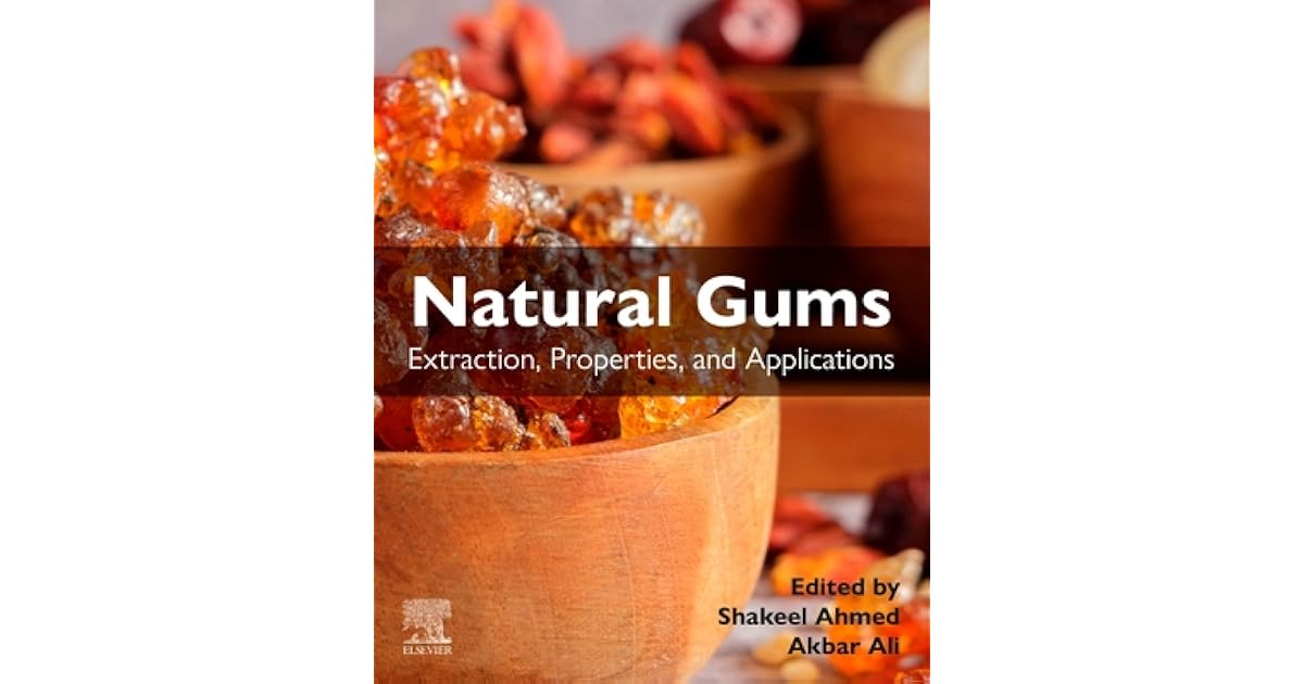 Natural Gums: Extraction, Properties, and Applications by Shakeel Ahmed