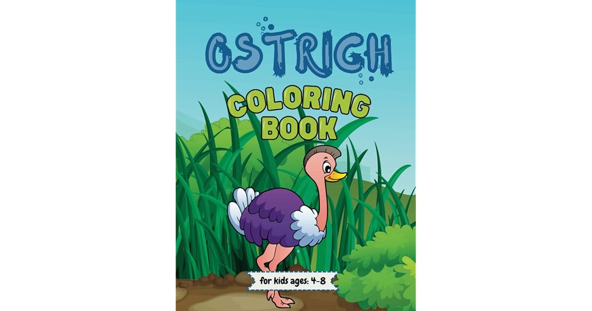Ostrich Coloring Book for Kids: Jumbo Ostrich Animal Illustrations for ...