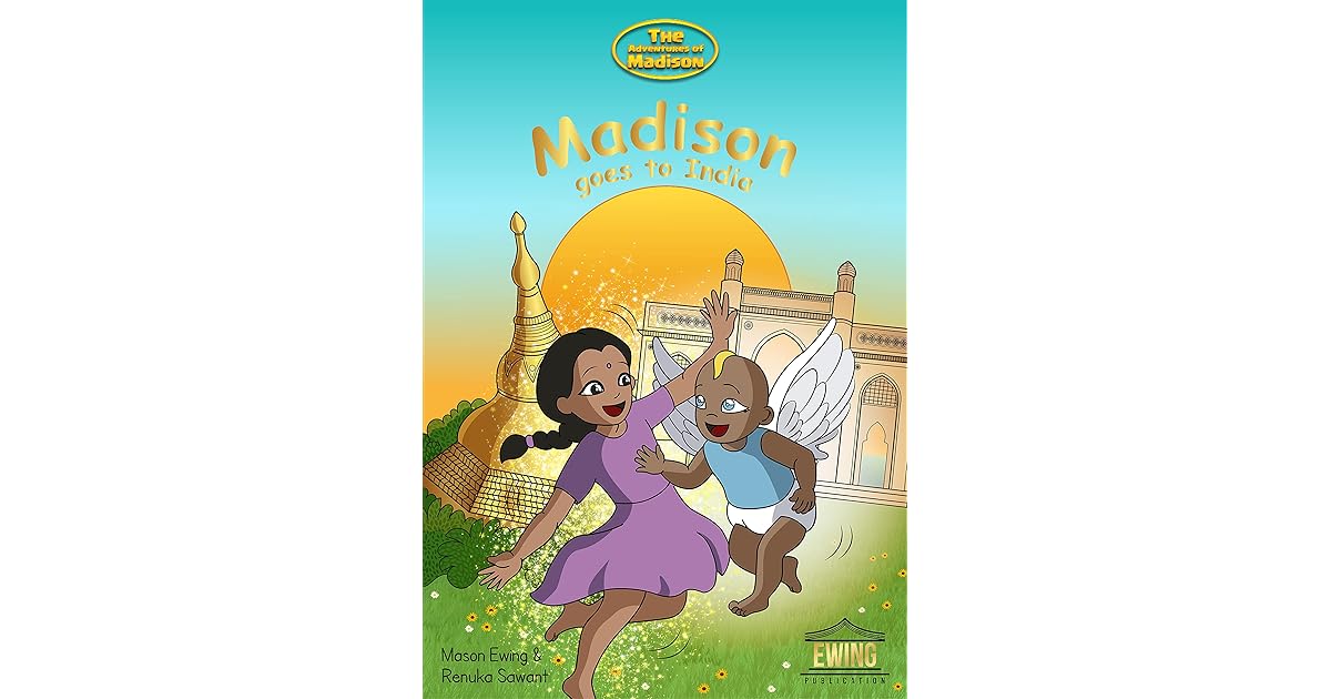 Madison Goes to India by Mason Ewing
