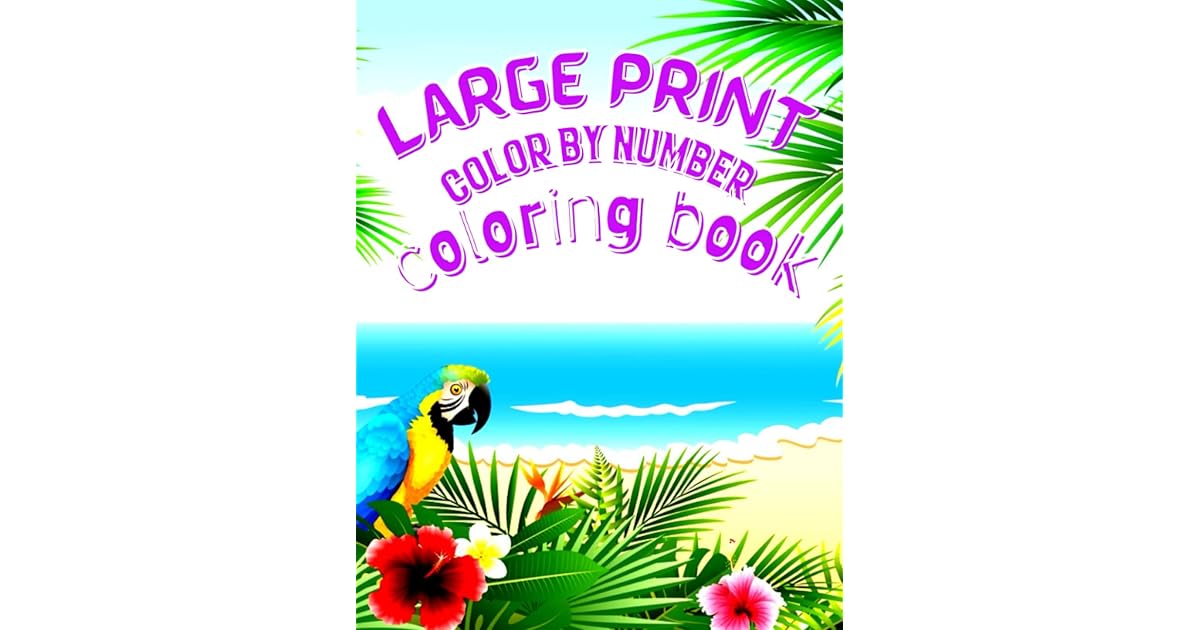 Large Print Color by Number Coloring Book: Easy Large Print Color By ...